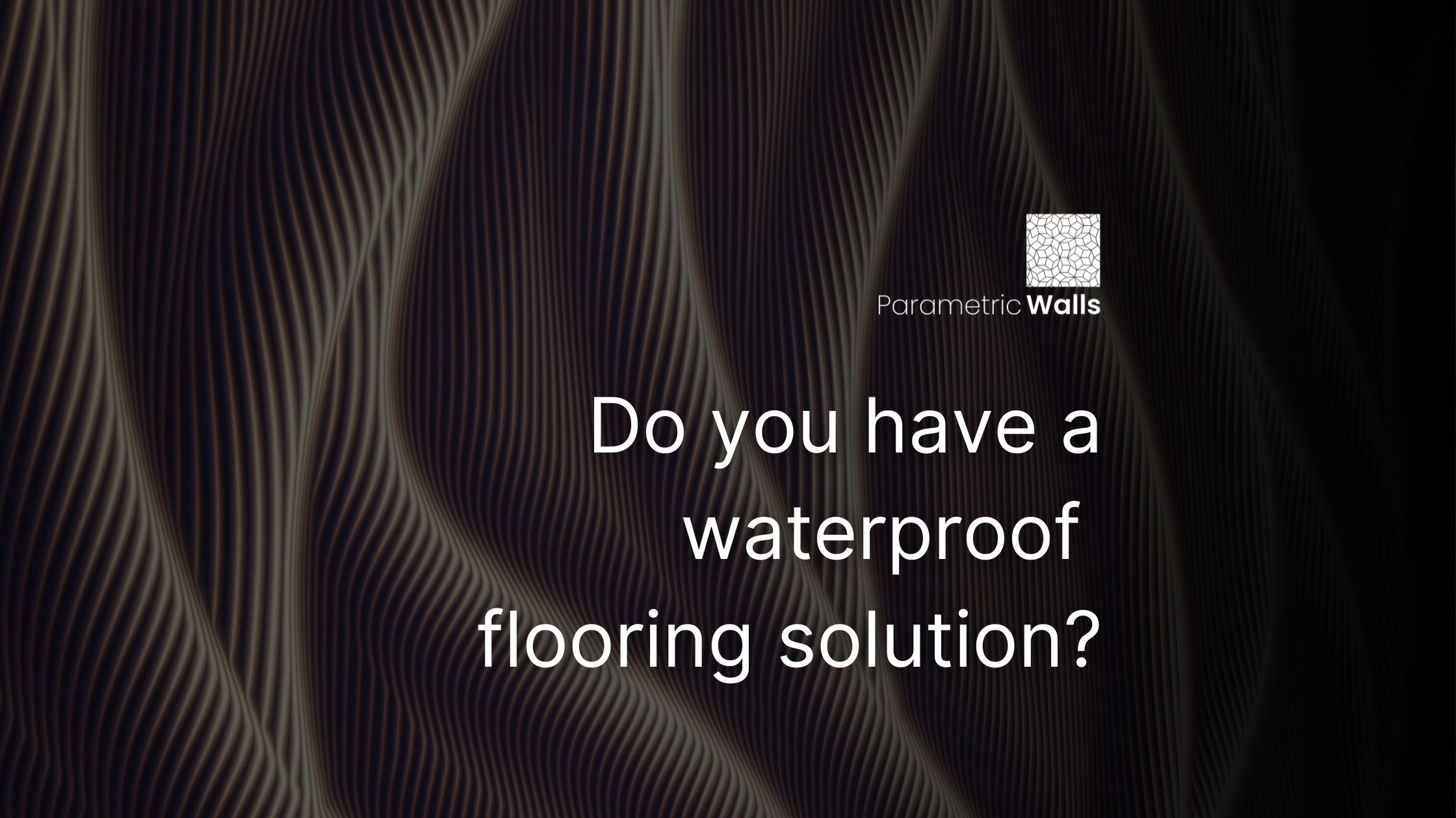 Do you have a waterproof flooring solution? - Parametric Walls
